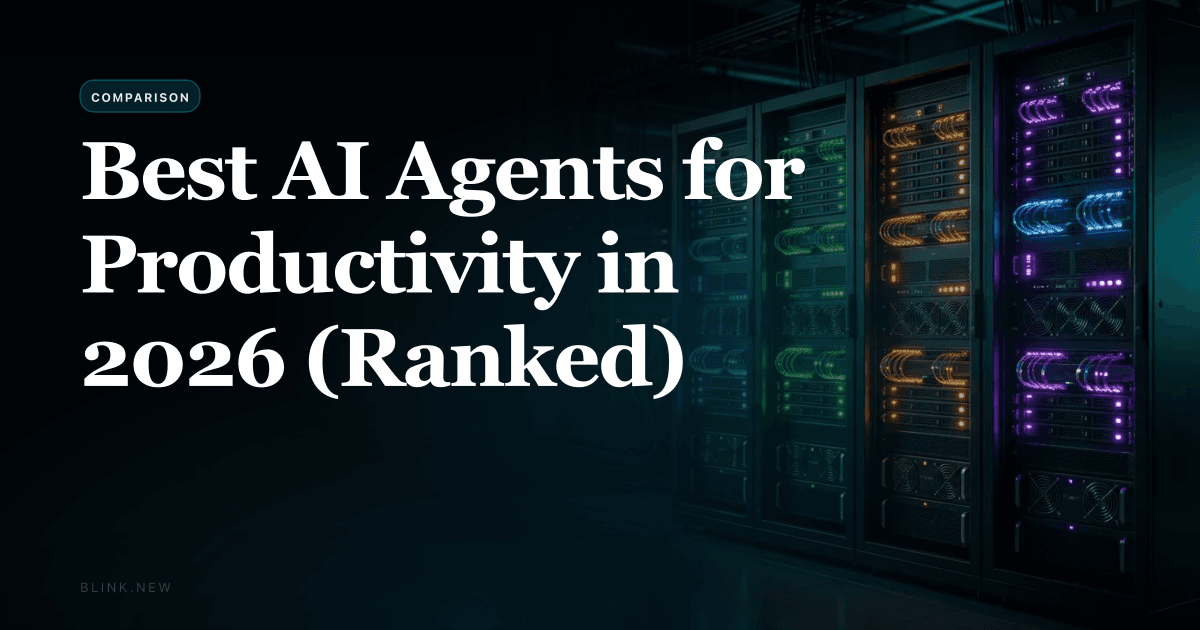 Best AI Agents for Productivity in 2026 (Ranked) | Blink Blog