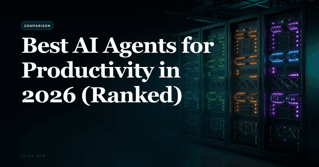 Best AI Agents for Productivity in 2026 (Ranked) | Blink Blog