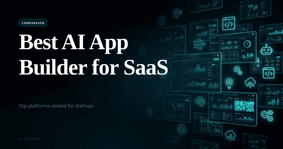 Best AI App Builder for SaaS Startups (2026) | Blink Blog