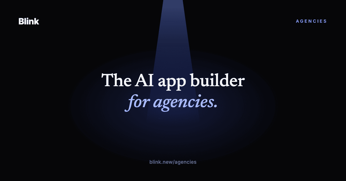 Blink, the AI app builder for agencies.