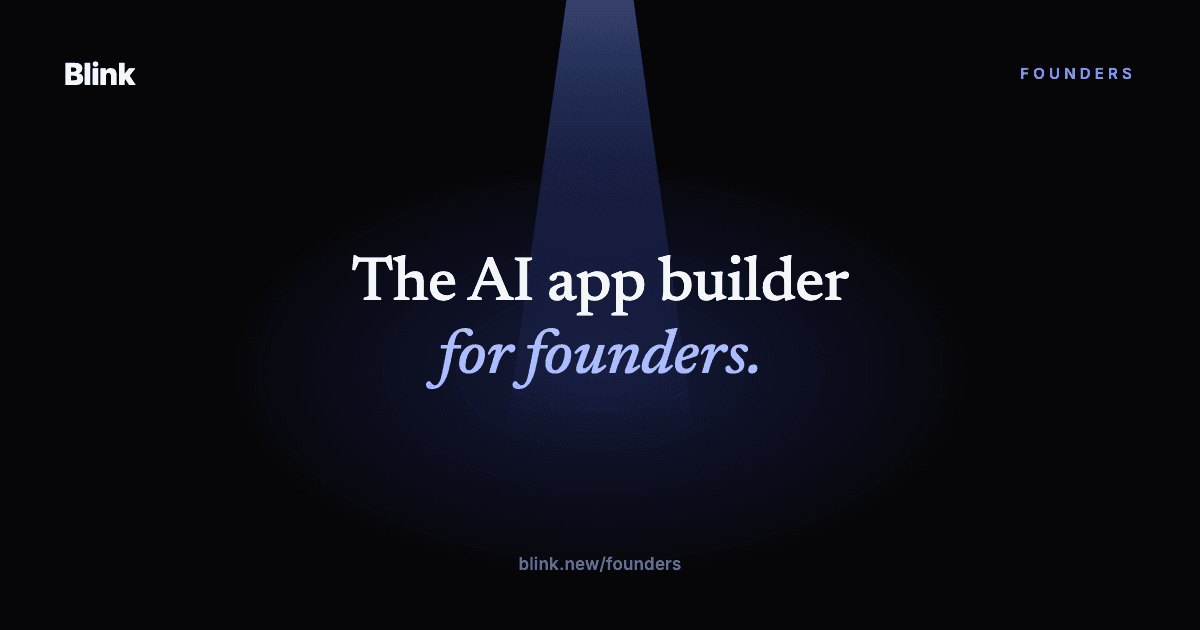 Blink, the AI app builder for founders.