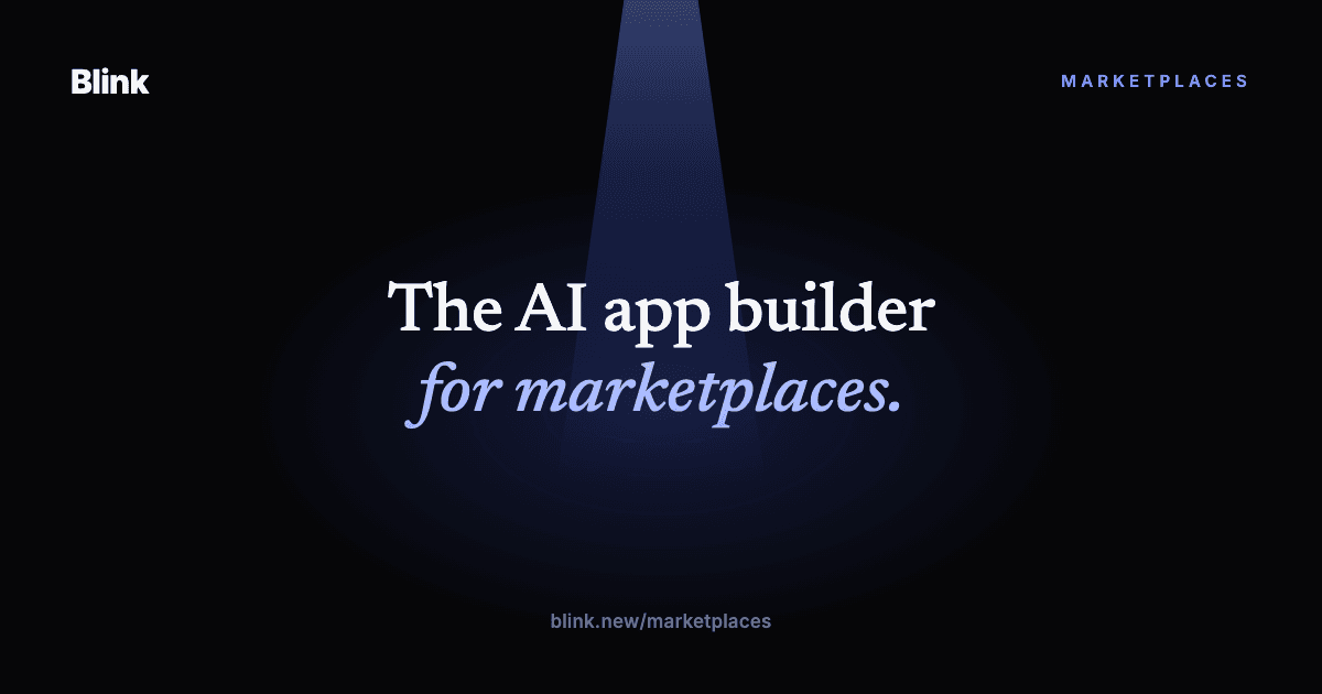 Blink, the AI app builder for marketplaces.