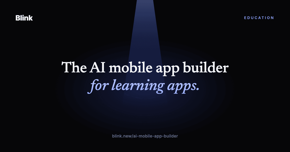 Blink, the AI mobile app builder for learning apps.