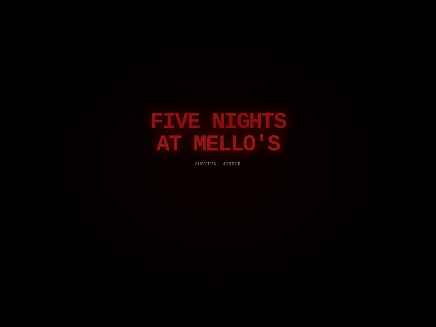 Five Nights at Mello's