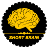 SHORT BRAIN