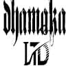 Dhamaka LTD