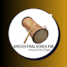 Ancestral Vibes fm