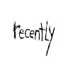 recently yours