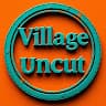 Village Uncut
