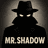 Mr Shadow