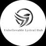 Unbelievable Lyrical Hub