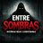 Entre Sombras