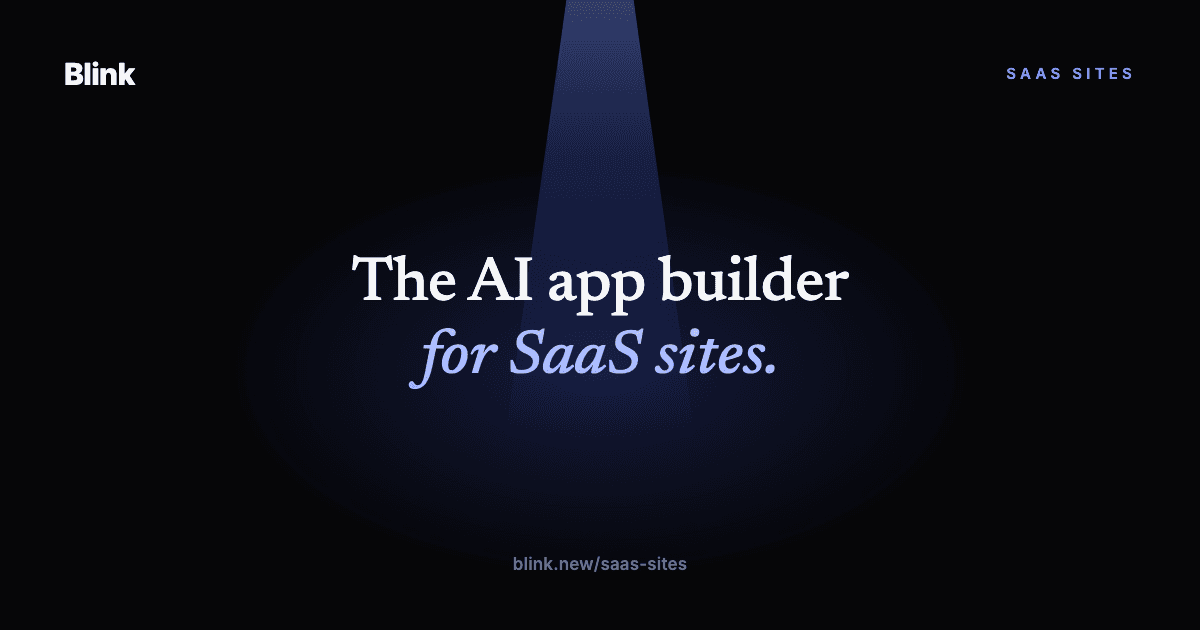 Blink, the AI website builder for SaaS sites.