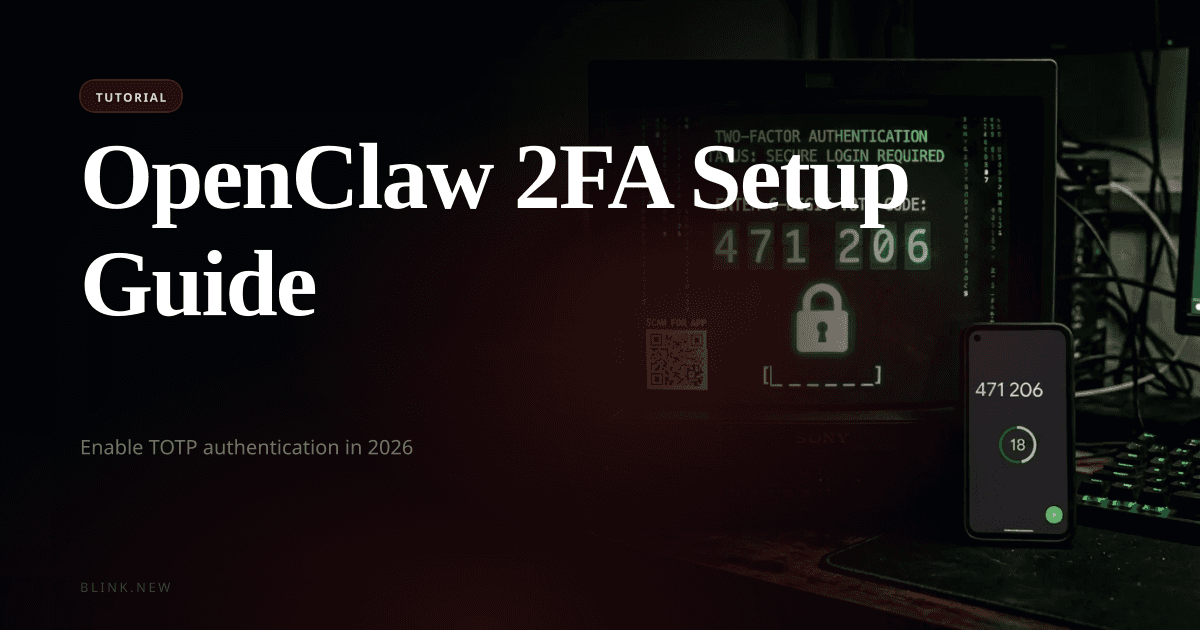 OpenClaw 2FA Setup Guide: Enable TOTP Authentication in 2026