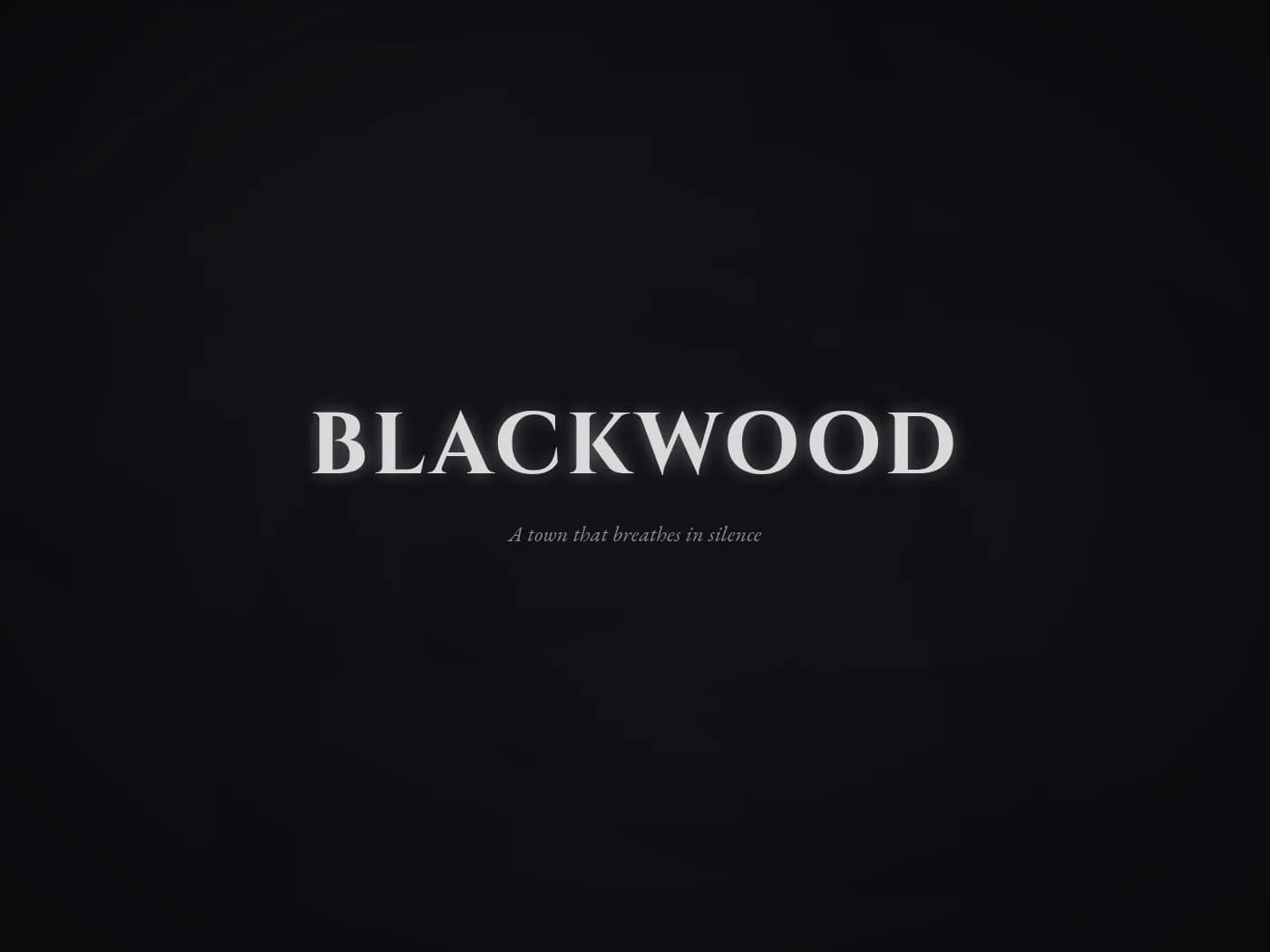 Blackwood Atmospheric Story Experience