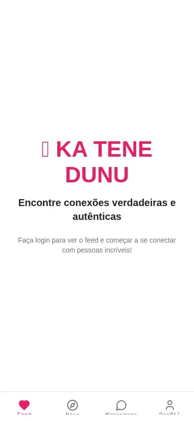 ❤️ KA TENE DUNU: Encontros e Mensagens Privadas Inspirado em Instagram e WhatsApp