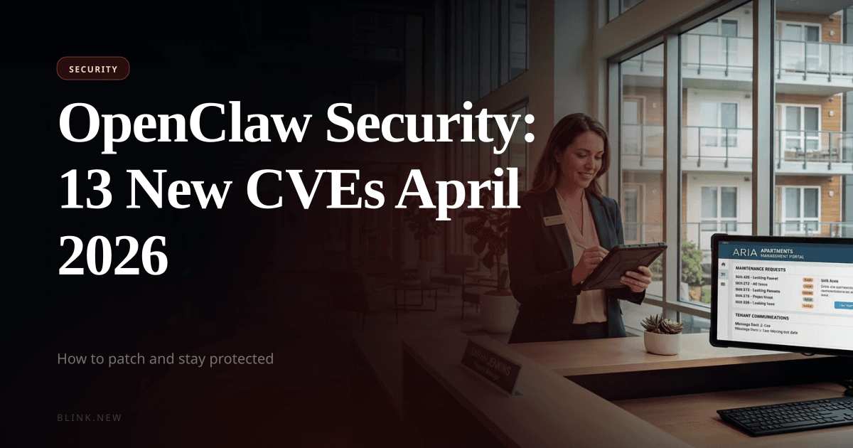 OpenClaw Security Patch Guide: 13 New CVEs Fixed in April 2026 | Blink Blog