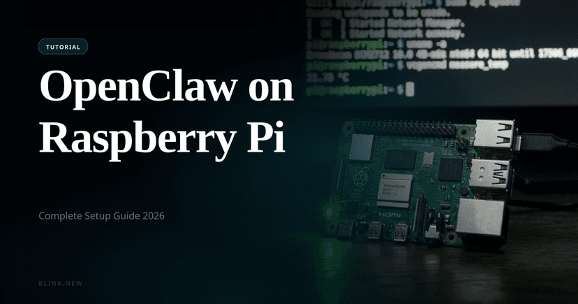 OpenClaw on Raspberry Pi: Complete Setup Guide (2026) | Blink Blog